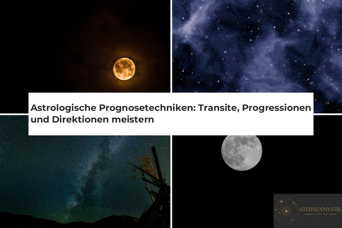 Astrologische Prognosetechniken: Transite, Progressionen und ...